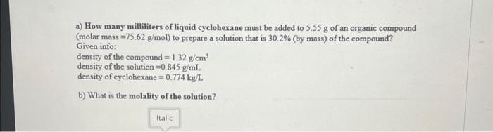 Solved a) How many milliliters of liquid cyclohexane must be | Chegg.com