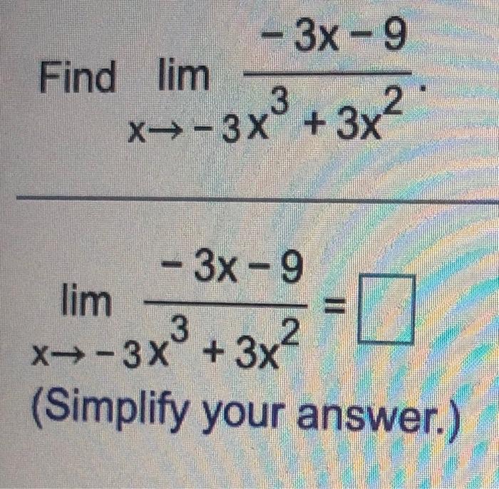 Solved - 3x -9 Find lim X 3 x-3x + 3x2 Willen With - 3x-9 | Chegg.com