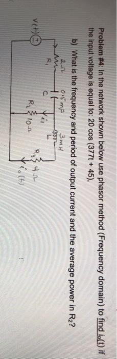Solved Problem #4: In the network shown below use phasor | Chegg.com