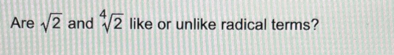 Solved Are 22 ﻿and 24 ﻿like or unlike radical terms? | Chegg.com