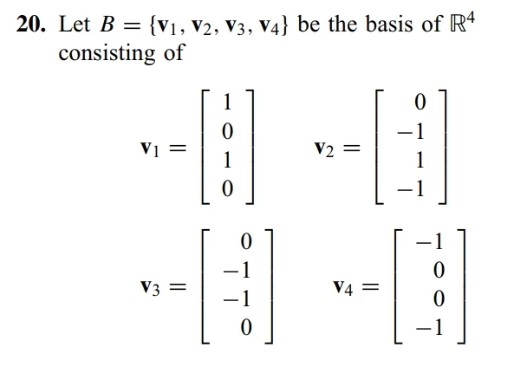 Solved Let B={v1,v2,v3,v4} ﻿be the basis of R4consisting | Chegg.com