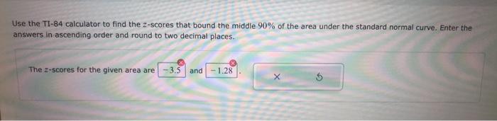 Solved Use the TI-84 calculator to find the z-scores that | Chegg.com