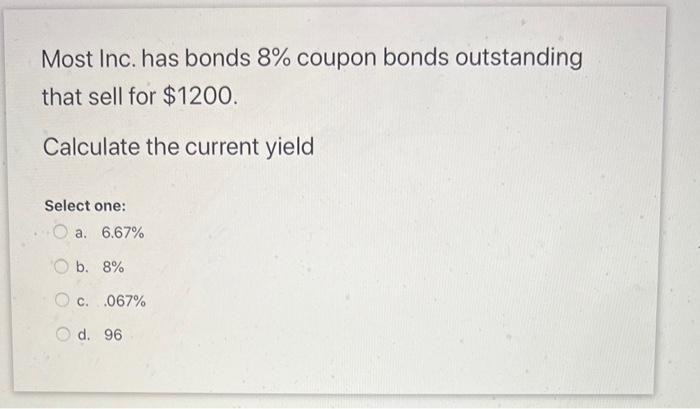 Solved Most Inc. has bonds 8% coupon bonds outstanding that | Chegg.com