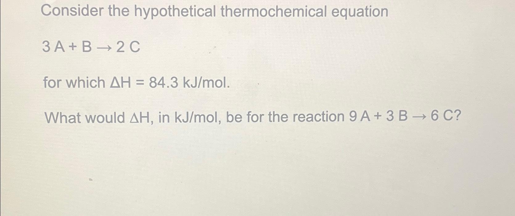 Solved Consider the hypothetical thermochemical | Chegg.com