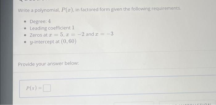 Solved Write a polynomial, P(x), in factored form given the | Chegg.com