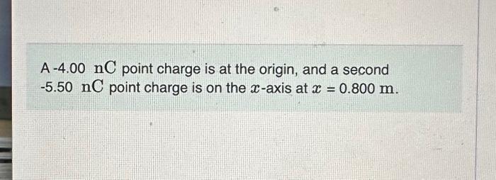 Solved A −4.00nC point charge is at the origin, and a second | Chegg.com