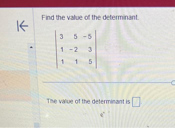 Solved Find the value of the determinant. ∣∣3115−21−535∣∣ | Chegg.com