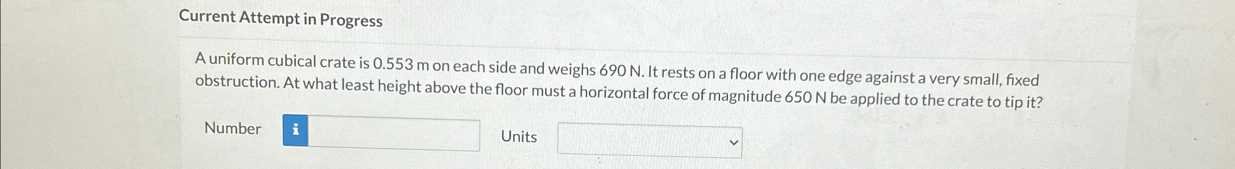 Solved Current Attempt in ProgressA uniform cubical crate is | Chegg.com