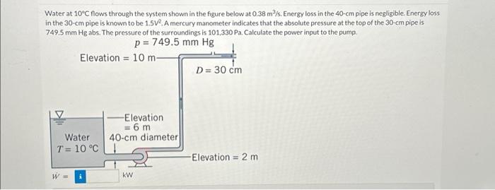 Solved Water at 10∘C flows through the system shown in the | Chegg.com