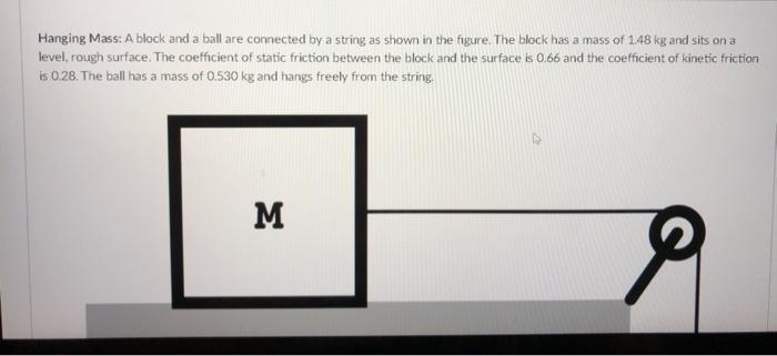Solved Hanging Mass: A block and a ball are connected by a | Chegg.com