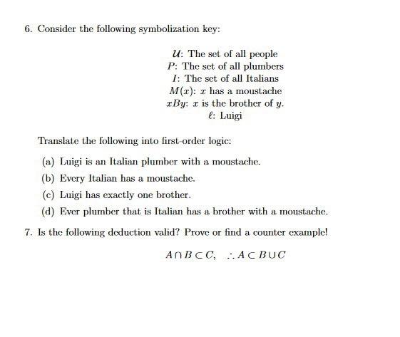 Solved 6. Consider the following symbolization key: U: The | Chegg.com