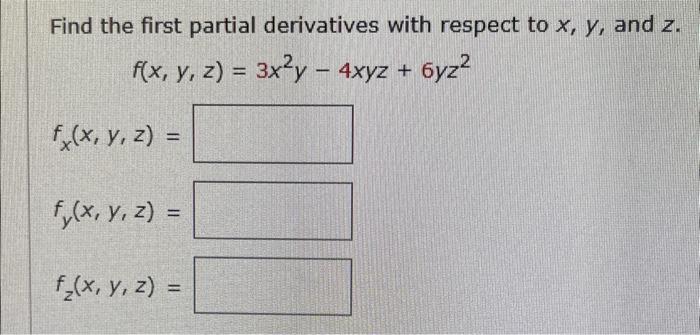 Solved Find the first partial derivatives with respect to | Chegg.com