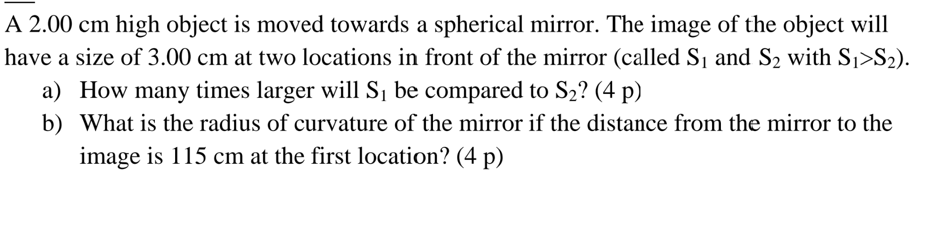 Solved A 2.00 cm high object is moved towards a spherical | Chegg.com