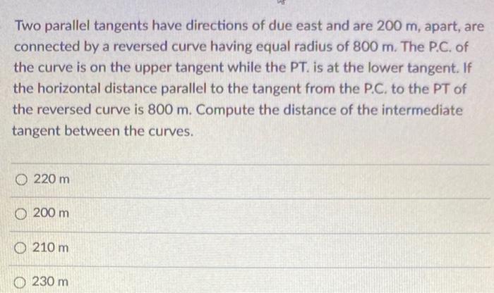 Solved Two parallel tangents have directions of due east and | Chegg.com