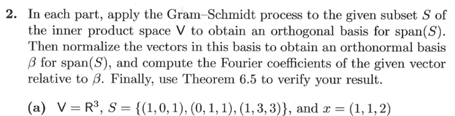 Solved In each part, apply the Gram-Schmidt process to the | Chegg.com