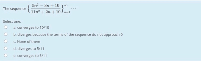 Solved The sequence { in2 + 2n + 10 ) n=1 5n2 – 3n+ 10% | Chegg.com