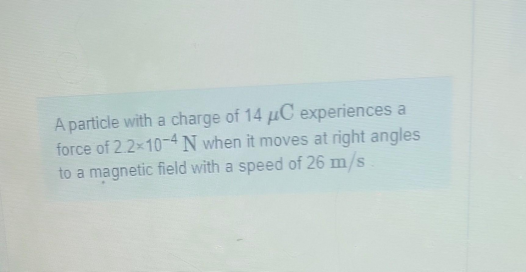Solved What force does this particle experience when it | Chegg.com