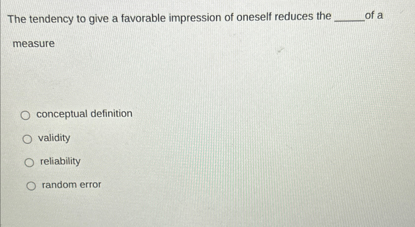 Solved The tendency to give a favorable impression of | Chegg.com