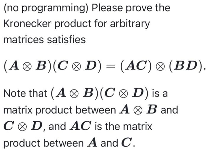 Solved No Programming Please Prove The Kronecker Product