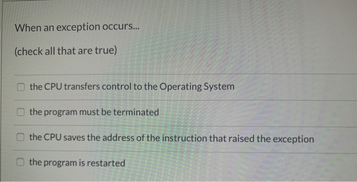Solved When an exception occurs... (check all that are true) | Chegg.com