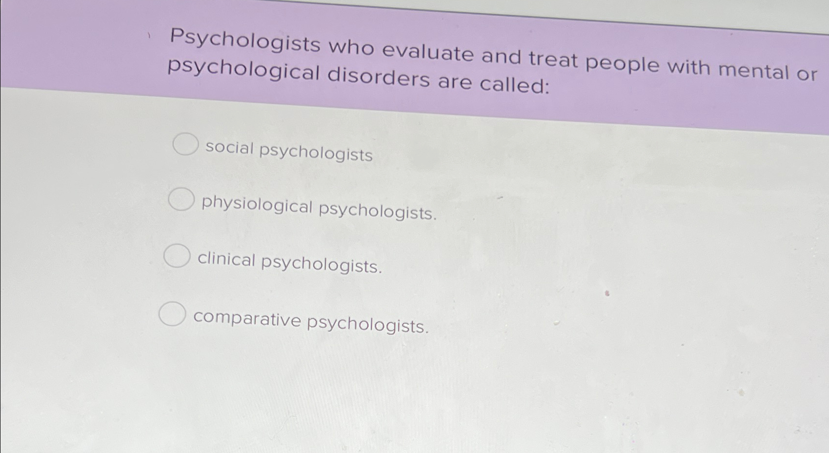 Solved Psychologists who evaluate and treat people with | Chegg.com