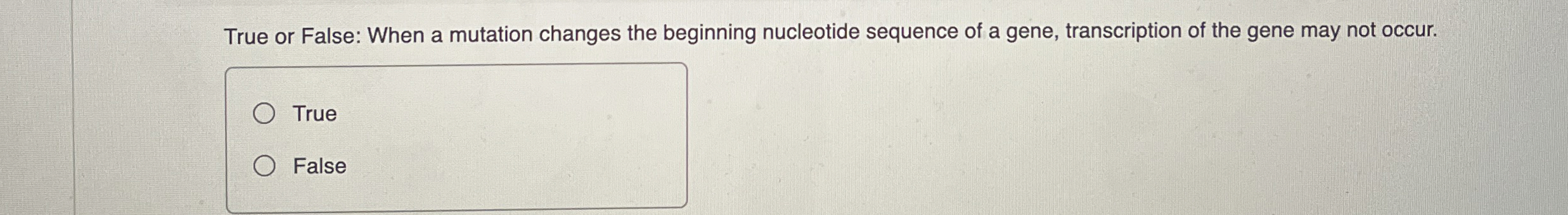 Solved True or False: When a mutation changes the beginning | Chegg.com