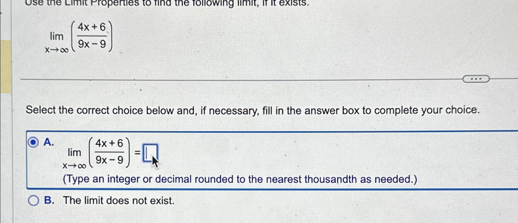 Solved limx→∞(4x+69x-9)Select the correct choice below and, | Chegg.com