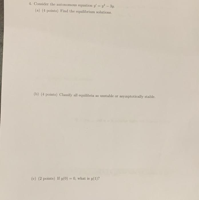 Solved 4. Consider the autonomous equation y′=y2−3y. (a) (4 | Chegg.com