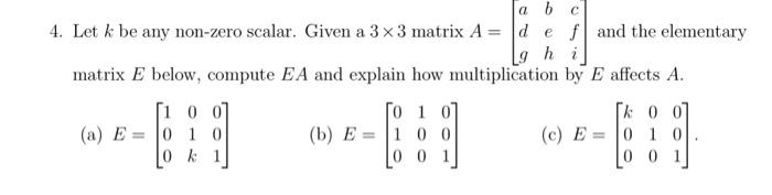 Solved 4. Let k be any non-zero scalar. Given a 3×3 matrix | Chegg.com
