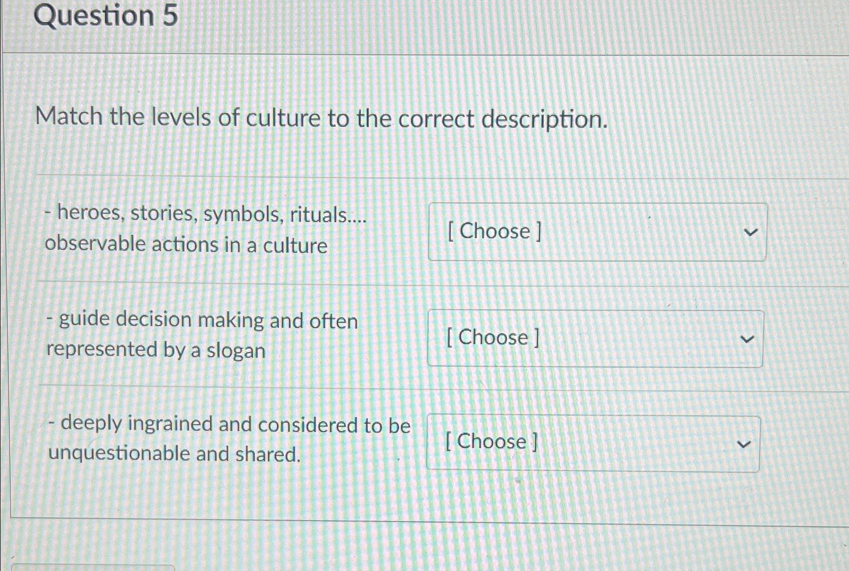 Solved Question 5Match the levels of culture to the correct | Chegg.com