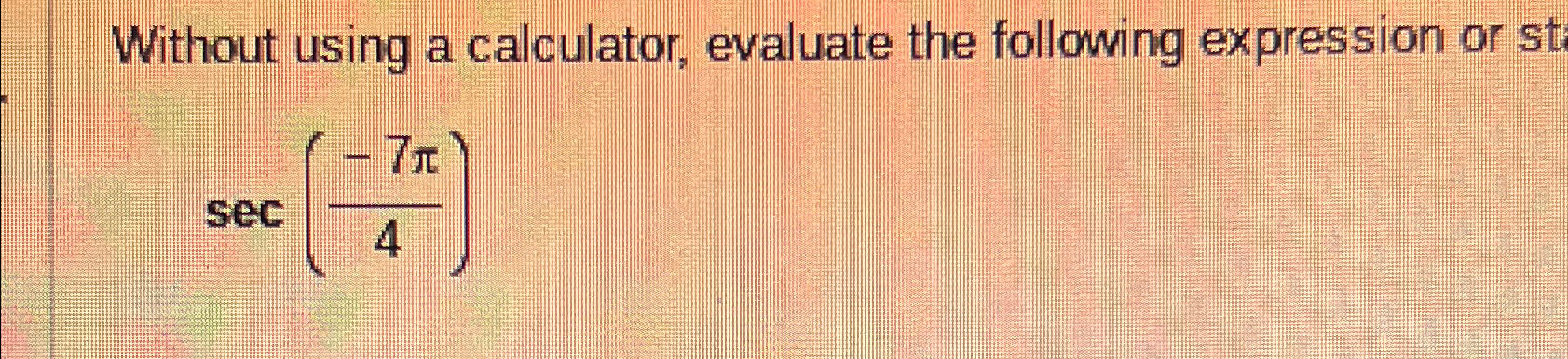 Solved Without using a calculator, evaluate the following | Chegg.com