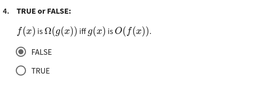 Solved TRUE or FALSE:f(x) ﻿is Ω(g(x)) ﻿iff g(x) ﻿is O(f(x)). | Chegg.com