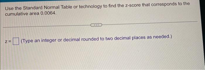 Solved Use the Standard Normal Table or technology to find | Chegg.com