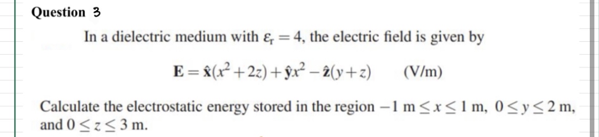 Solved Question 3In a dielectric medium with εr=4, ﻿the | Chegg.com
