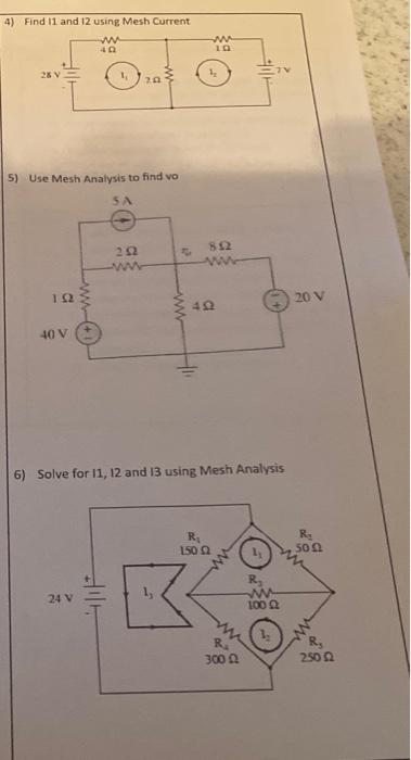 Solved 4) Find 11 and 12 using Mesh Current. 5) Use Mesh | Chegg.com