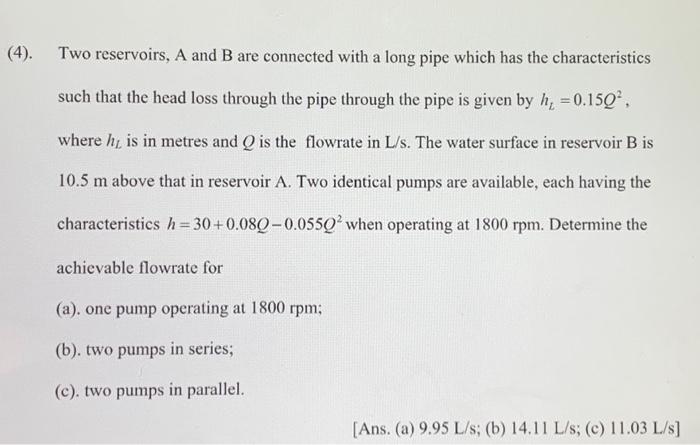 Solved 4). Two reservoirs, A and B are connected with a long | Chegg.com