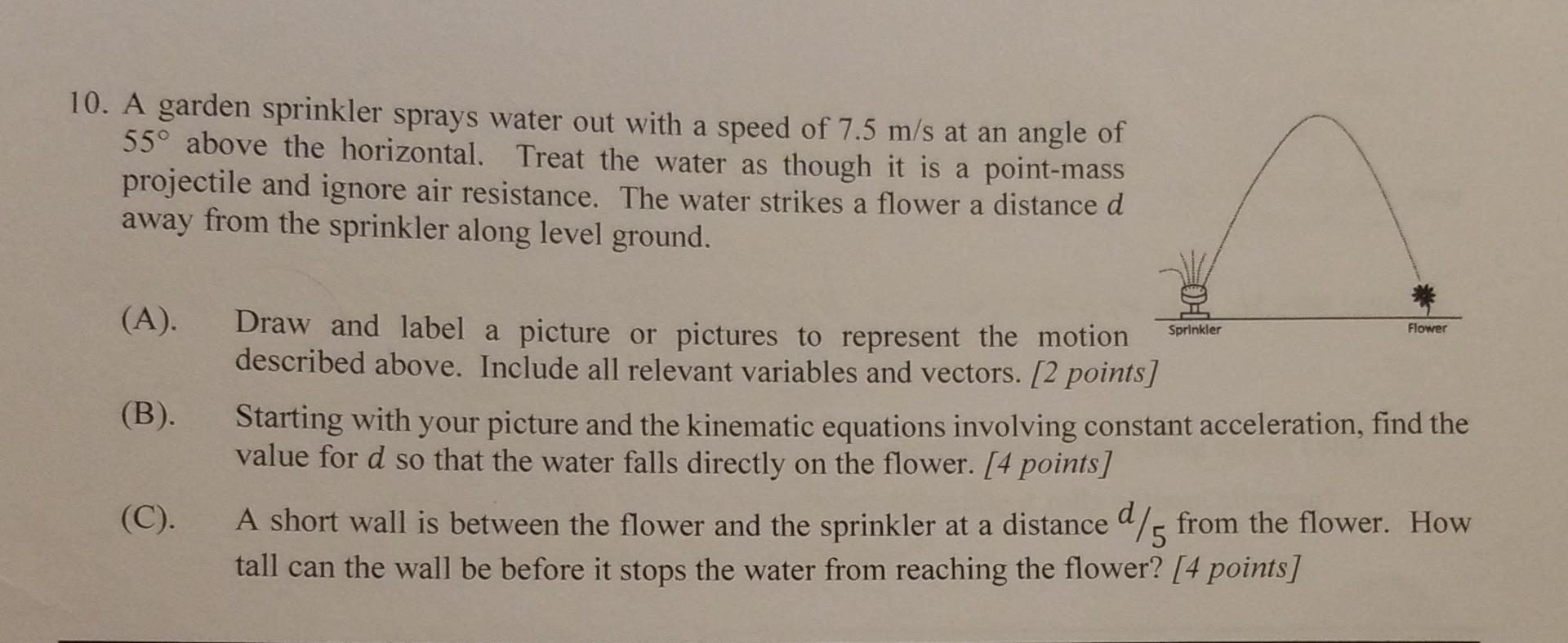 Solved 10. A garden sprinkler sprays water out with a speed | Chegg.com