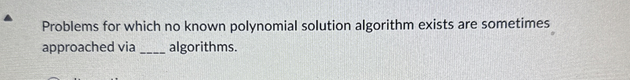 Solved Problems for which no known polynomial solution | Chegg.com