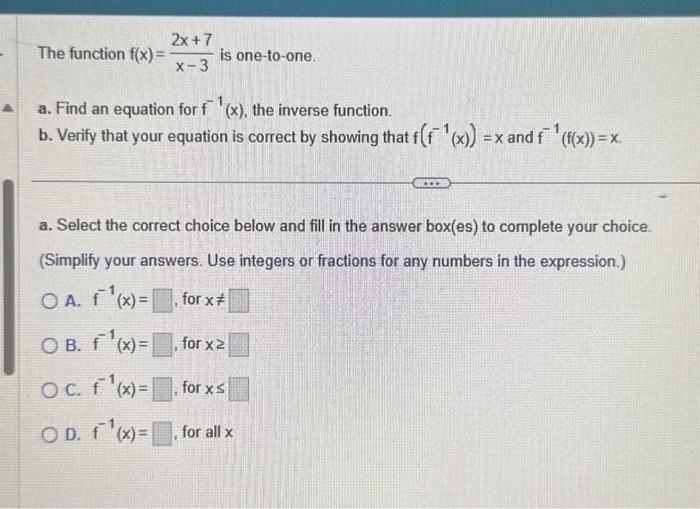 Solved The function f(x)=x−32x+7 is one-to-one. a. Find an | Chegg.com