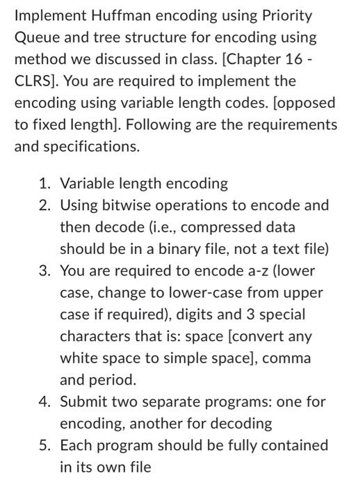 Solved Implement Huffman encoding using Priority Queue and | Chegg.com Solved Implement Huffman encoding using Priority Queue and | Chegg.com