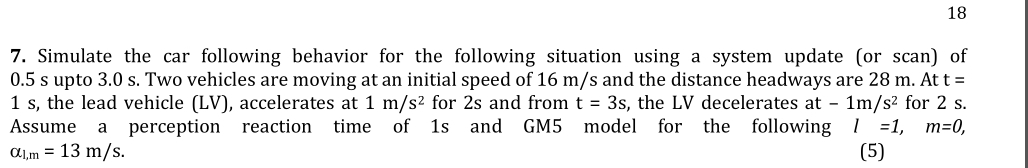 Solved 187. ﻿Simulate the car following behavior for the | Chegg.com