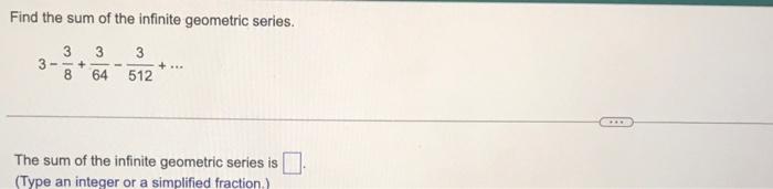 Solved Find the sum of the infinite geometric series. | Chegg.com