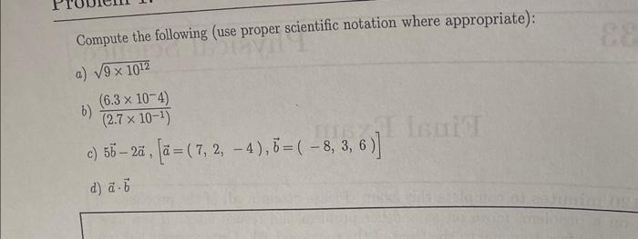 Solved Compute the following (use proper scientific notation | Chegg.com