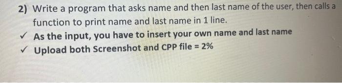 Solved 2) Write a program that asks name and then last name | Chegg.com