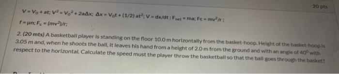 Solved 20 pts V-Vo+at;V2-V2+2aAx Ax = Vot+ (1/2) at: V = | Chegg.com