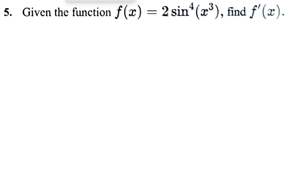 Solved Given the function f(x)=2sin4(x3), ﻿find f'(x). | Chegg.com