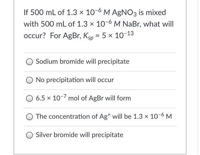Solved If 500 mL of 1.3 x 10-6 M AgNO3 is mixed with 500 mL | Chegg.com