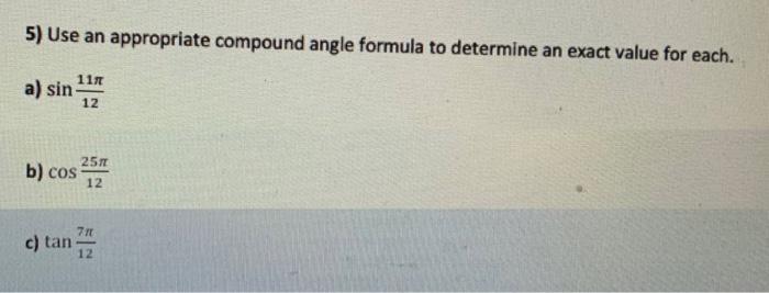 Solved 5) Use an appropriate compound angle formula to | Chegg.com