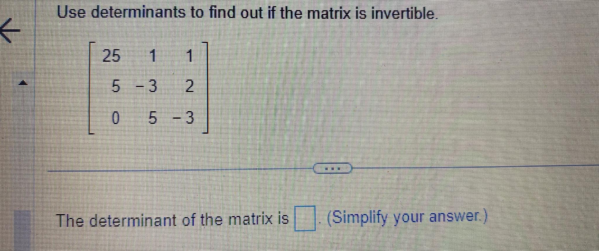 Solved Use determinants to find out if the matrix is | Chegg.com