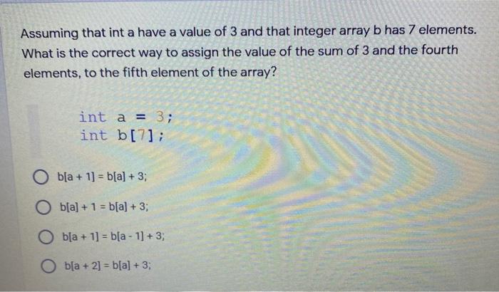 Solved Assuming That Int A Have A Value Of 3 And That 